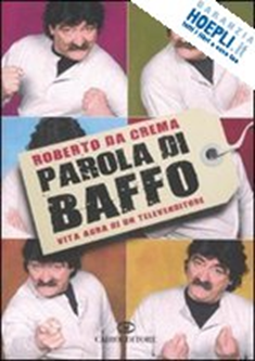 Roberto da Crema il Baffo – MASSIMO EMANUELLI